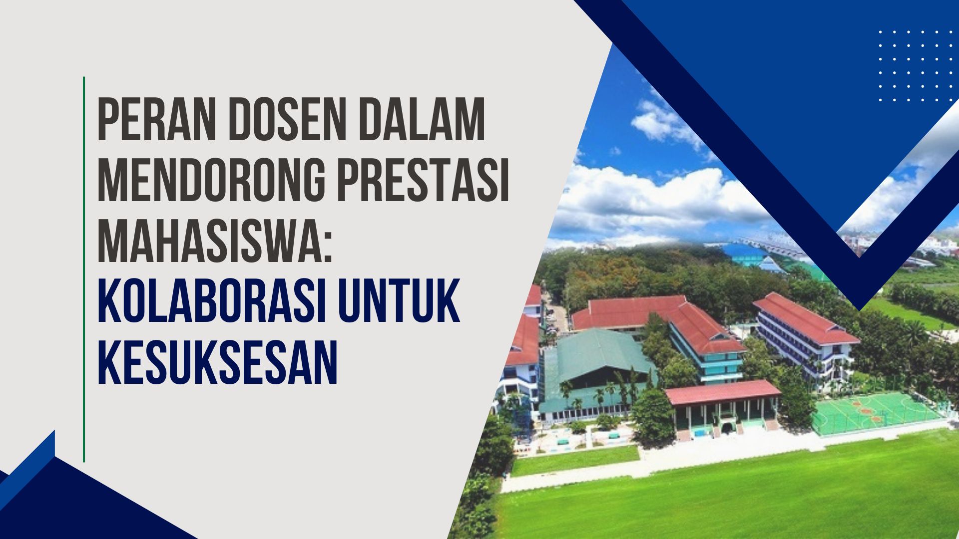 Peran Dosen dalam Mendorong Prestasi Mahasiswa: Kolaborasi untuk ...