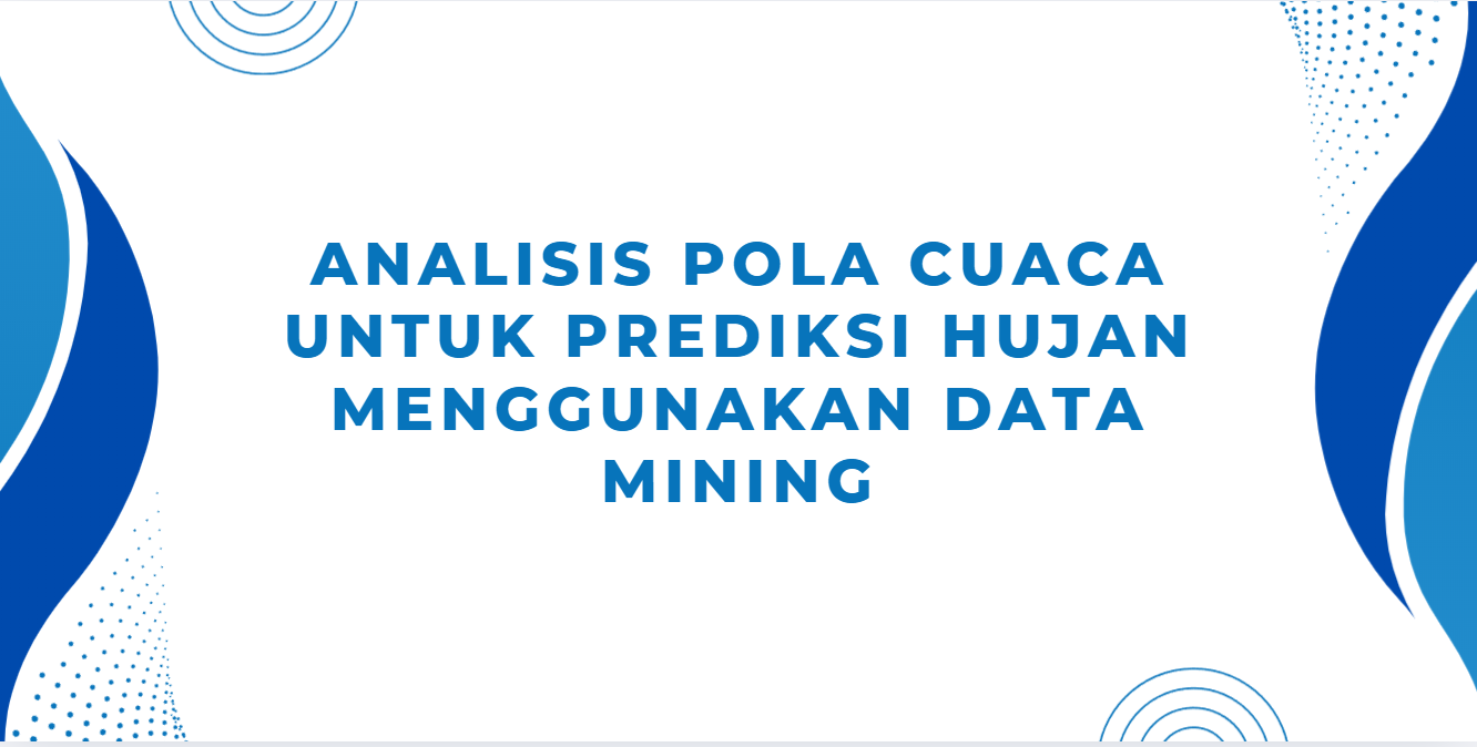 Analisis Pola Cuaca untuk Prediksi Hujan Menggunakan Data Mining - Biro ...