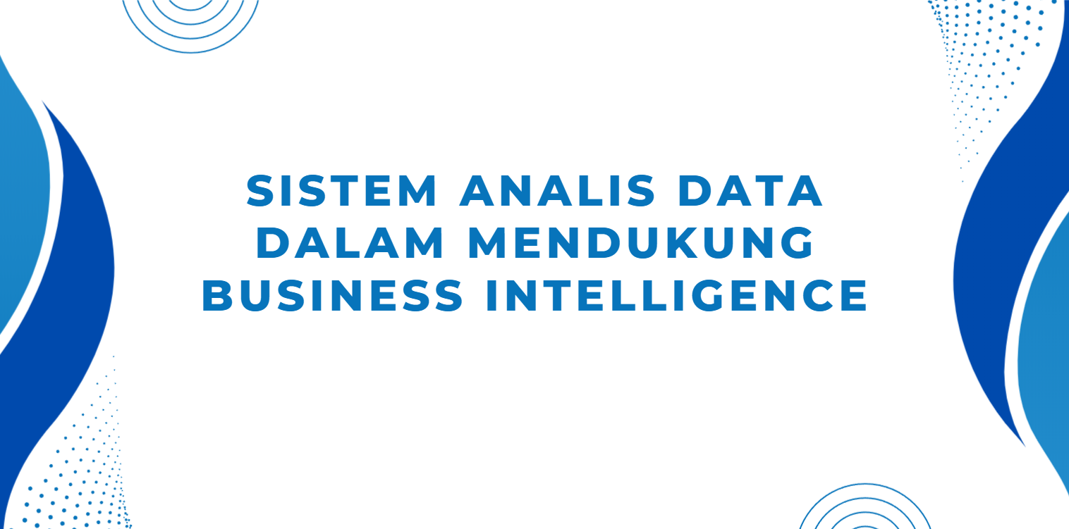Sistem Analis Data dalam Mendukung Business Intelligence - Biro ...